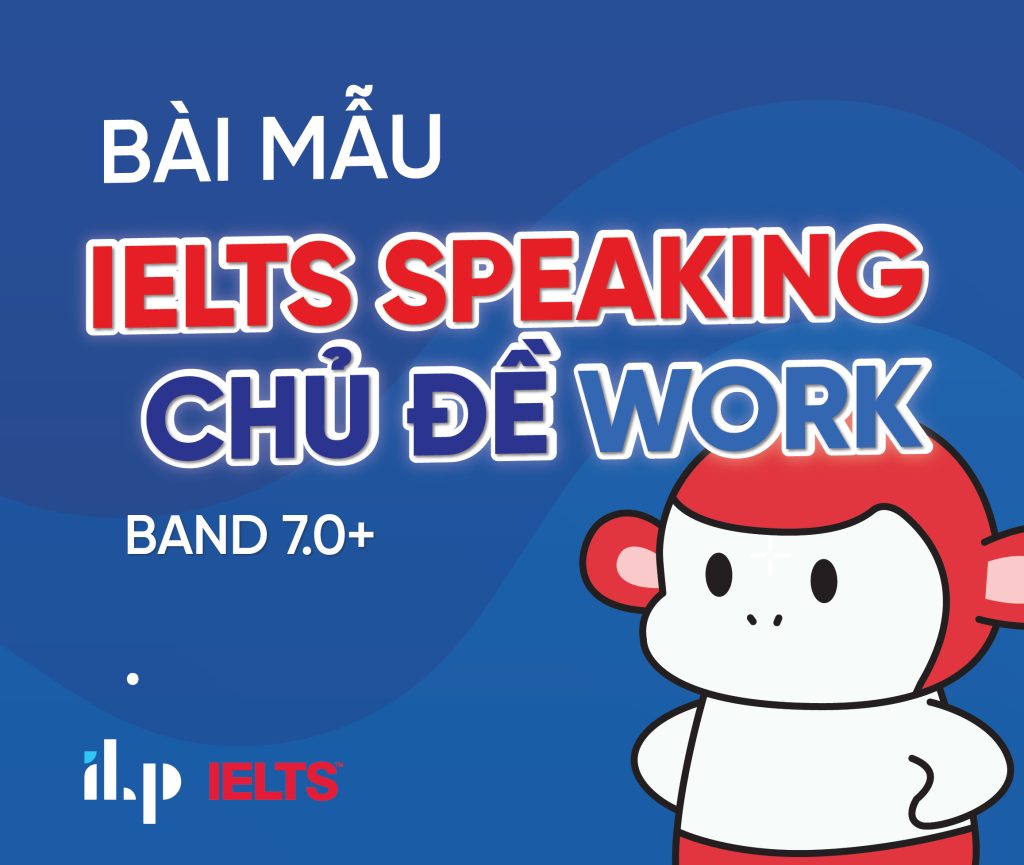 IELTS Speaking Sample Answer Band 7.0+ Topic Work (3 part)