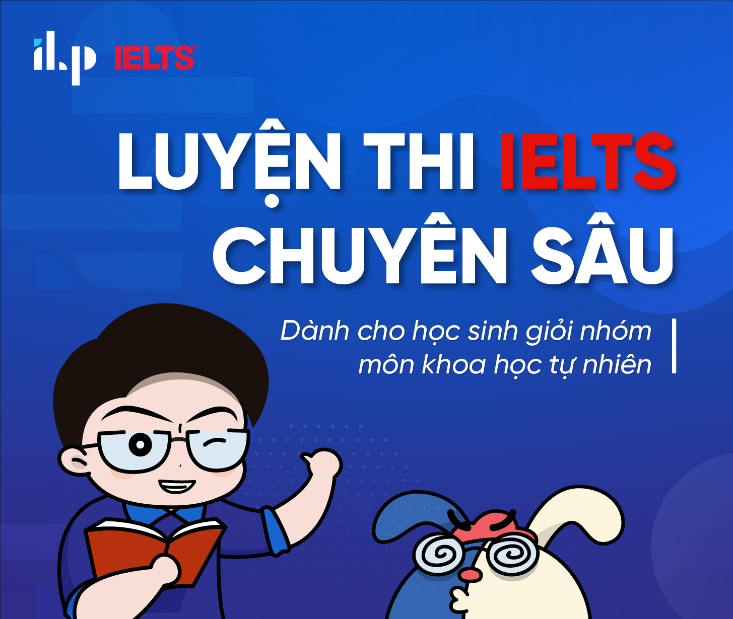 LUYỆN THI IELTS CHO HỌC SINH NHÓM MÔN KHOA HỌC TỰ NHIÊN